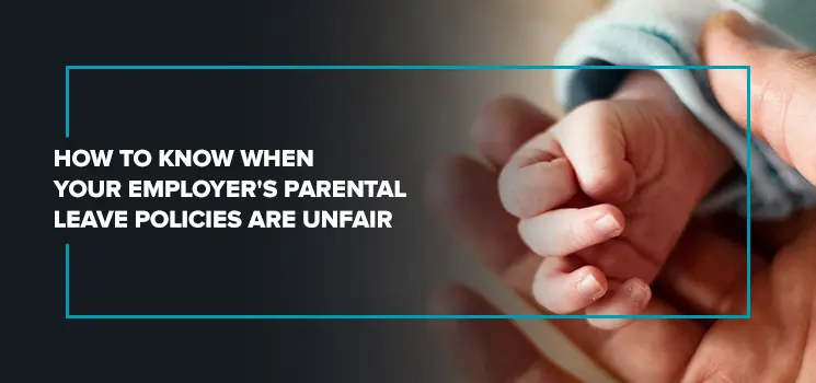 When Paternal Leave Policies Are Unfair